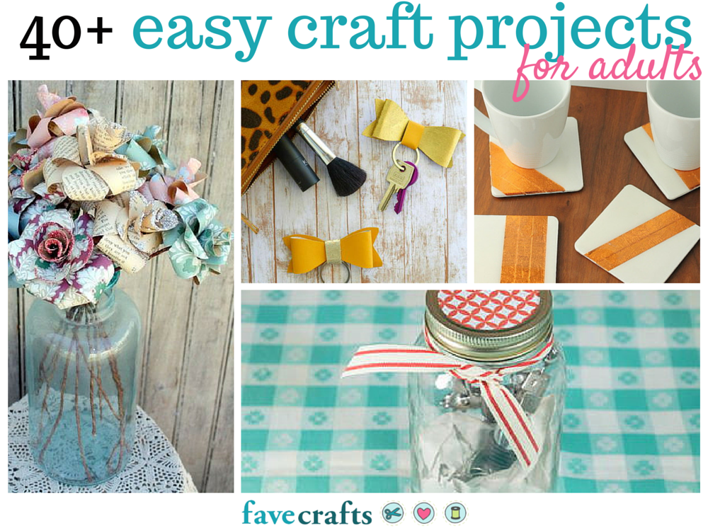 44 Easy Craft Projects For Adults FaveCrafts 44 Easy Craft Projects For Adults FaveCrafts