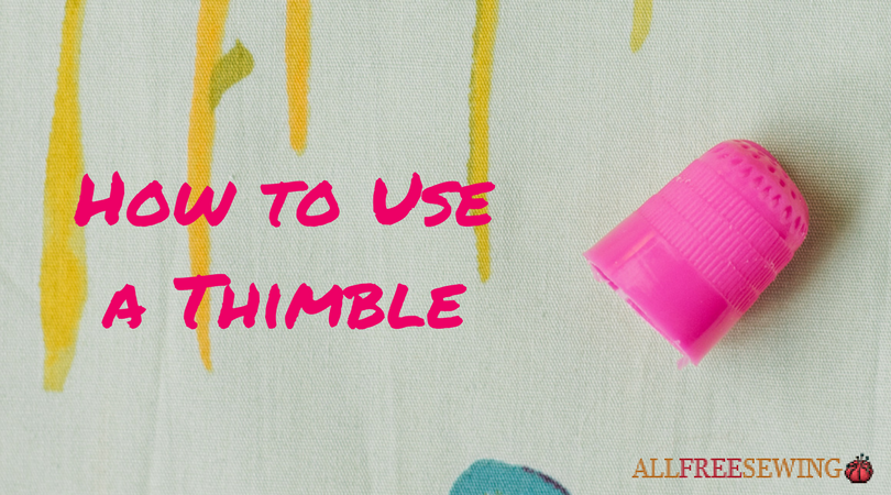 How to Use a Thimble | AllFreeSewing.com